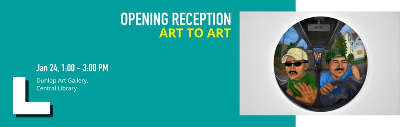 Opening Reception: Art to Art | Regina Public Library